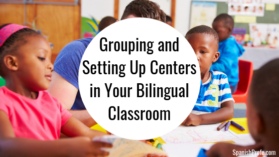 Free: Grouping and Setting Up Centers in Your Bilingual Classroom ...