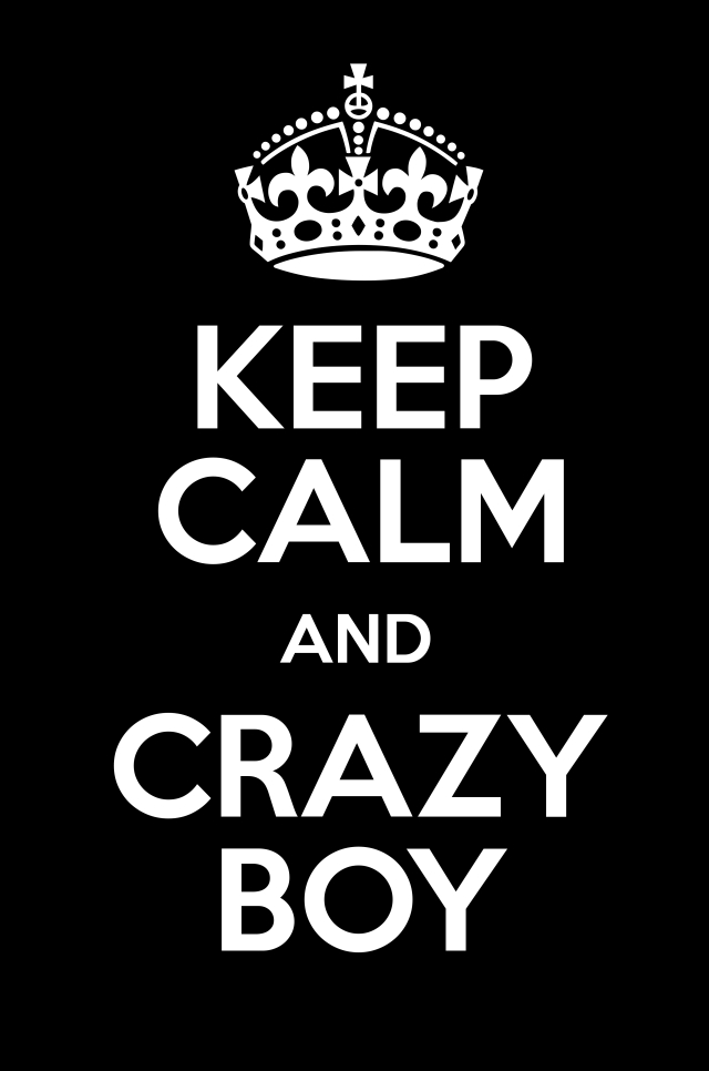 Free: KEEP CALM AND CRAZY BOY - Keep Calm and Posters Generator, Maker ...